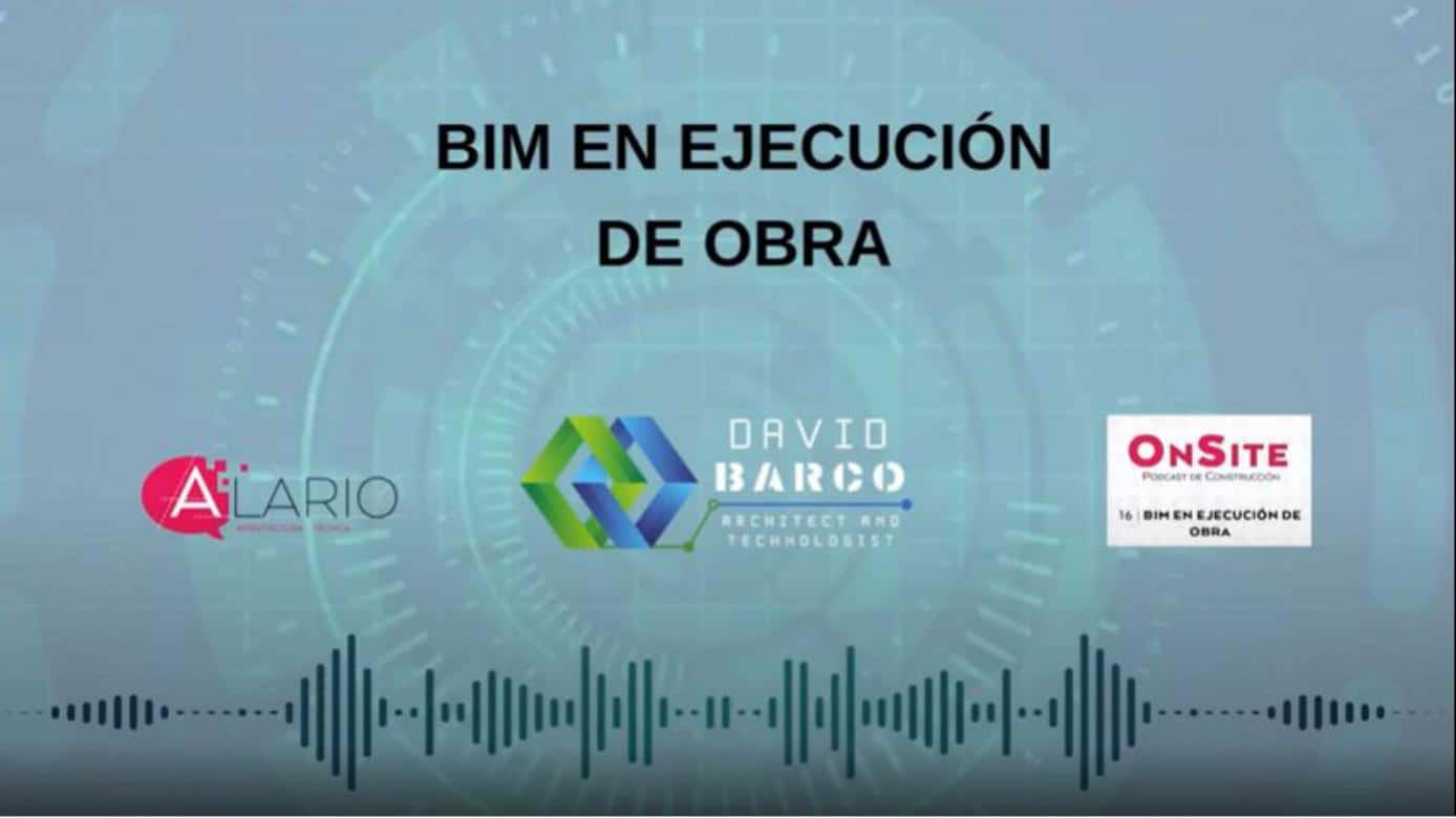 "BIM en ejecución de obra" - David Barco y Enrique Alario - Noticias de ...